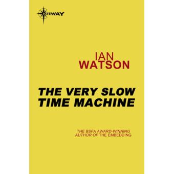 The Very Slow Time Machine - ebook (ePub) - Ian Watson - Achat ebook | fnac