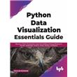 Python Data Visualization Essentials Guide: Become a Data Visualization ...