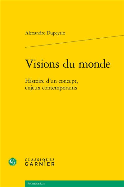 Visions du monde Histoire d'un concept, enjeux contemporains - broché ...
