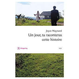 Un jour tu raconteras cette histoire - broché - Joyce Maynard, Florence ...