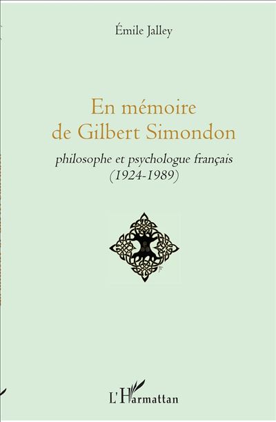 En mémoire de Gilbert Simondon Philosophe et psychologue français ...