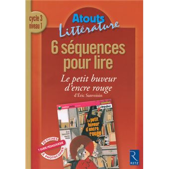 6 séquences pour lire Le petit buveur d'encre rouge Cycle 3, niveau 1 ...