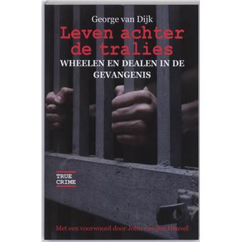 True crime - Leven achter de tralies - G. van Dijk - broché - Achat Livre | fnac