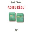 Adieu Sécu - broché - Claude Frémont - Achat Livre | fnac