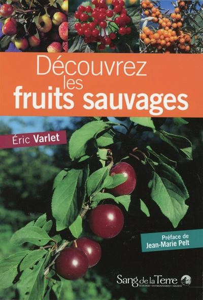 Decouvrez les fruits sauvages - broché - Eric Varlet - Achat Livre | fnac