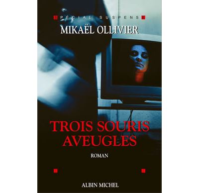 Trois Souris aveugles - broché - Mikaël Ollivier - Achat Livre ou ebook ...