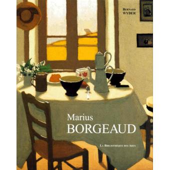 Marius Borgeaud. L'homme, l'oeuvre. 1861-1924. Catalogue raisonné ...