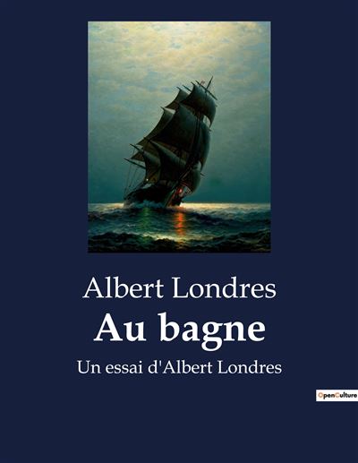 Au bagne Un essai d'Albert Londres - broché - Albert Londres - Achat ...