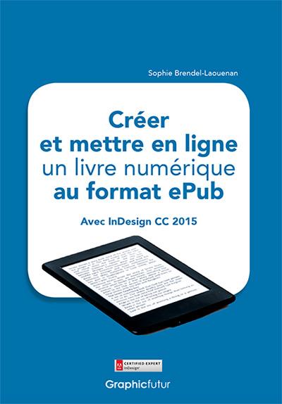 Créer et mettre en ligne un livre numérique au format ePub Avec ...