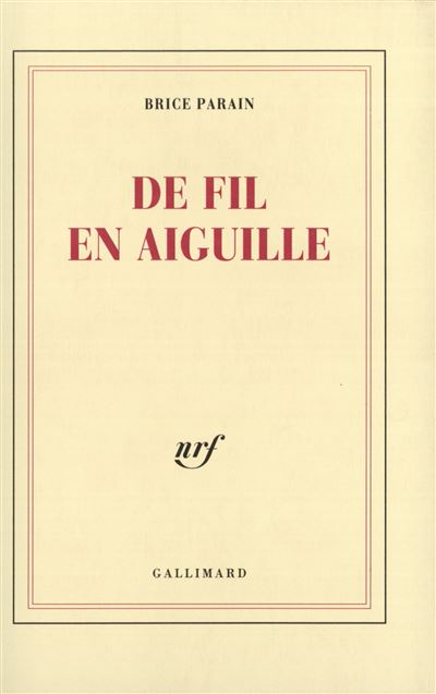 De fil en aiguille - broché - Brice Parain - Achat Livre ou ebook | fnac