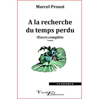 A la recherche du temps perdu - œuvre complète - 7 tomes - ebook (ePub ...