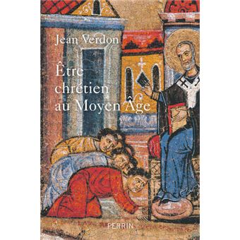 Etre chrétien au Moyen-Age - broché - Jean Verdon - Achat Livre ou ...