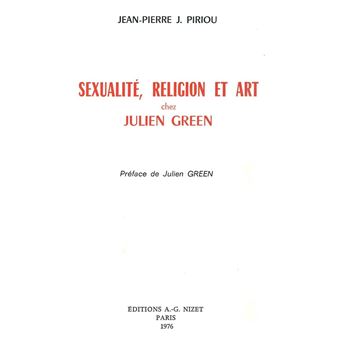 Sexualité, religion et art chez Julien Green - broché - Jean-Pierre ...
