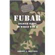General Military - Soldier Slang of World War II - FUBAR F***ed Up ...