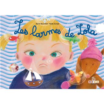 Les larmes de Lola - broché - Sylvie Baud-Stef, Nadej Gunalp - Achat ...
