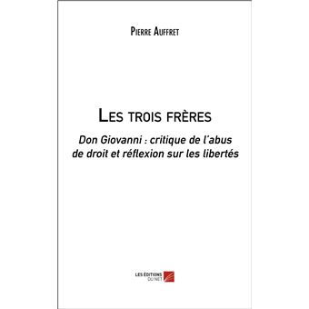 Les trois frères Don Giovanni : critique de l’abus de droit et réflexion sur les libertés ...