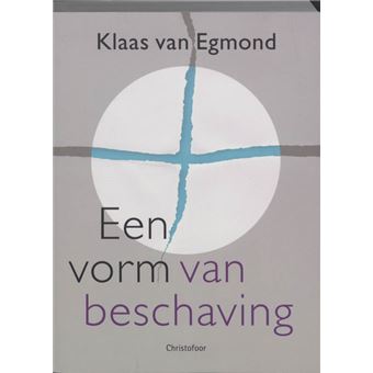 Een vorm van beschaving - broché - Klaas Van Egmond - Achat Livre | fnac