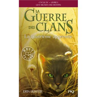 La Guerre Des Clans - Tome 19 - La Guerre des Clans - Cycle IV - tome 1 La quatrième apprentie ...