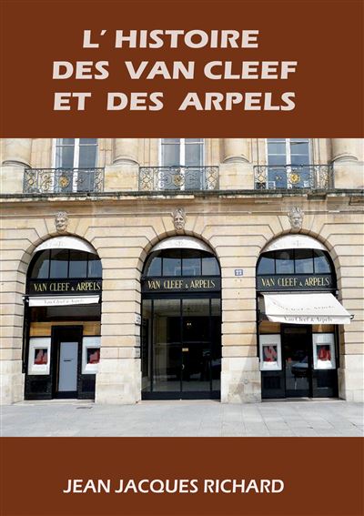 L'histoire des Van Cleef et des Arpels L histoire des van cleef et des ...
