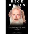 RICK RUBIN The Life and Legacy of the Bearded Music Legend - ebook ...