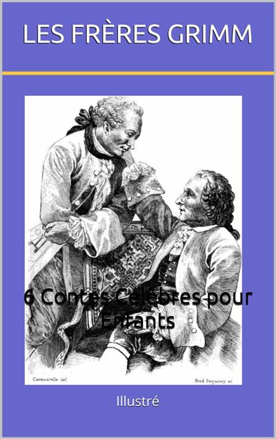 6 Contes Célèbres pour Enfants des Frères Grimm (Illustré) - ebook ...