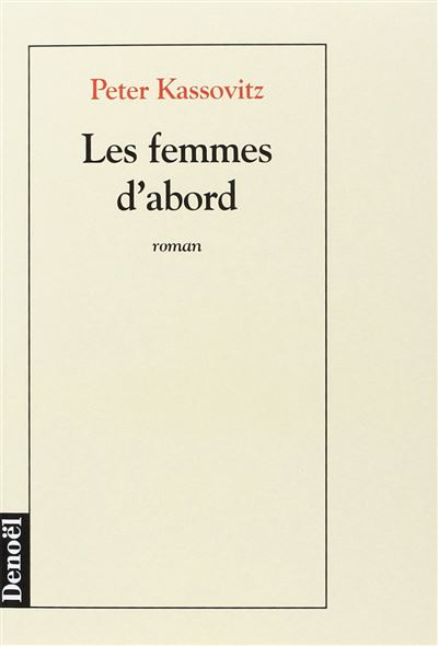 Les femmes d'abord - broché - Peter Kassovitz - Achat Livre | fnac