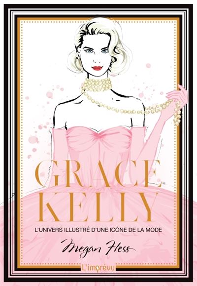 Grace Kelly. L'univers illustré d'une icône de la mode - relié - Megan ...