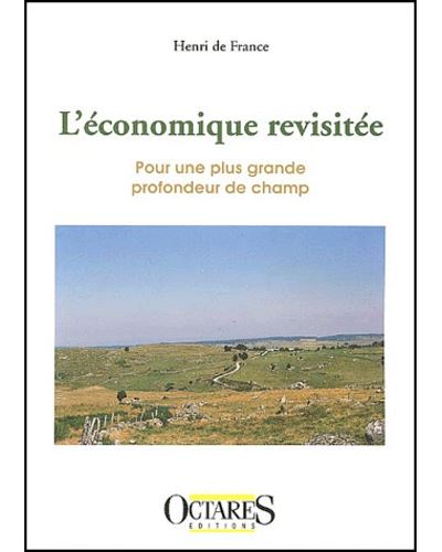 L'economique revisitee - pour une plus grande profondeur de champ ...