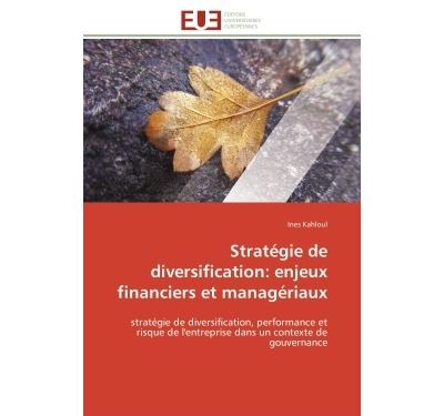 Stratégie de diversification: enjeux financiers et managériaux ...