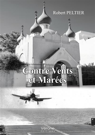 Contre Vents et Marées - broché - Robert Peltier - Achat Livre | fnac