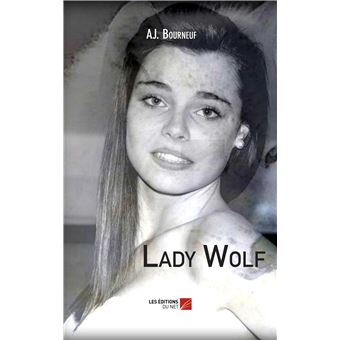 Lady Wolf - broché - AJ. Bourneuf - Achat Livre | fnac