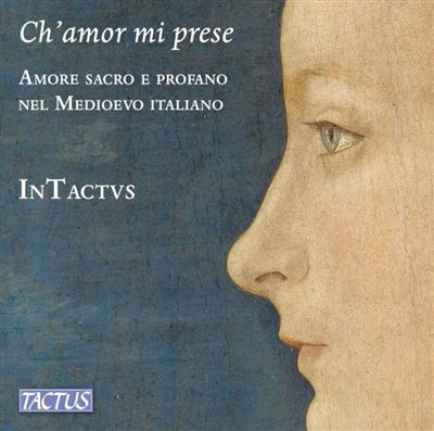 Ch' Amor Mi Prese - Chansons d'amour sacrées et profanes dans l'Italie ...