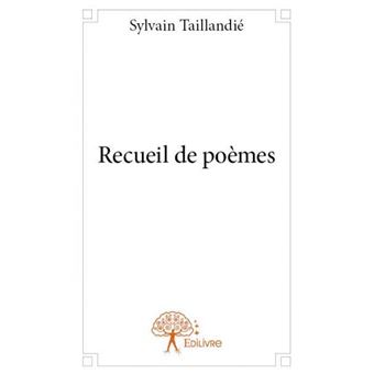 Recueil de poèmes - broché - Sylvain Taillandié - Achat Livre | fnac