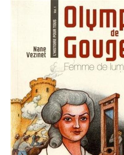 Olympe de Gouges, femme de lumières - broché - Nane Vézinet - Achat ...