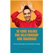 10 CORE VALUES FOR RELATIONSHIP AND MARRIAGE (A guide that positions ...