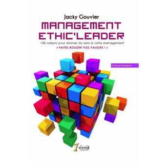 Management ethic leader 150 valeurs pour donner du sens à votre ...