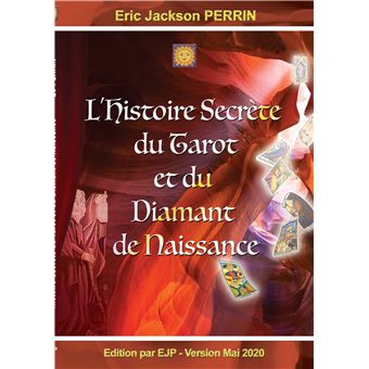 L'Histoire Secrète du Tarot et du Diamant de Naissance - broché - Eric ...