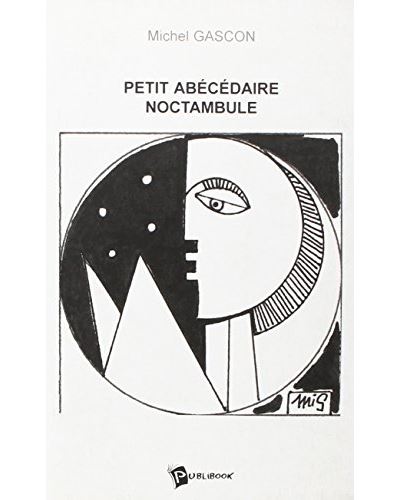 Petit abecedaire noctambule - broché - Michel Gascon - Achat Livre | fnac