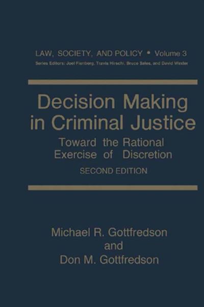 Decision making in criminal justice - relié - Michael Gottfredson ...