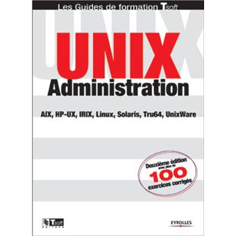 Unix Administration Solaris, AIX, HP-UX, Linux, Tru64, UnixWare ...