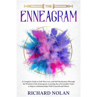 The Enneagram: A Complete Guide to Self-Discovery and Self-Realization Through the Wisdom of the ...