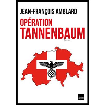 Opération Tannenbaum - broché - Jean-François Amblard - Achat Livre ou ...