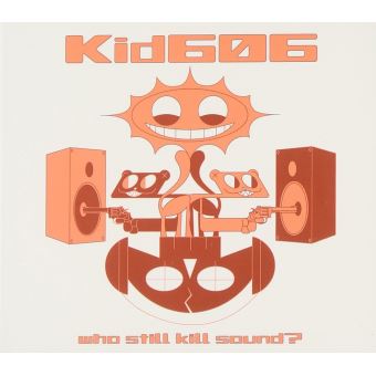 Who still kill sound - Kid 606 - CD album - Achat & prix | fnac