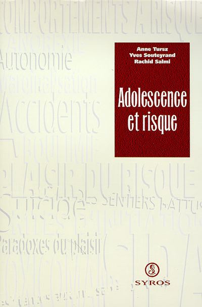 Adolescence et risque - Anne Tursz, Louis-Rachid Salmi, Yves Souteyrand ...