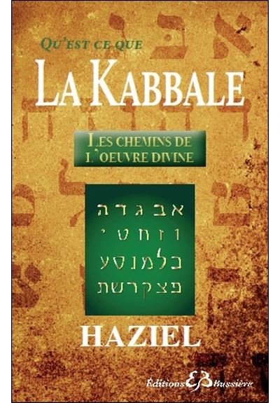 Qu'est-ce que la Kabbale - Les chemins de l'oeuvre divine Les chemins de l'oeuvre divine ...