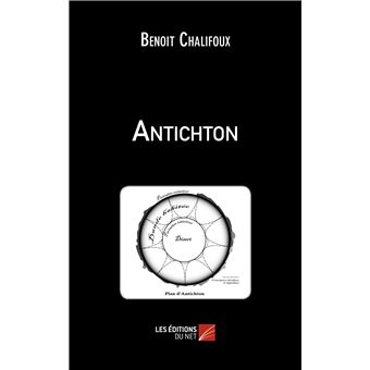 Antichton - broché - Benoit Chalifoux - Achat Livre | fnac