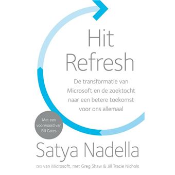 Hit Refresh de transformatie van Microsoft en de zoektocht naar een ...