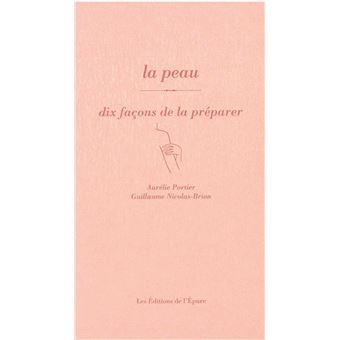 La Peau, dix façons de la préparer Dix façon de la préparer - broché ...