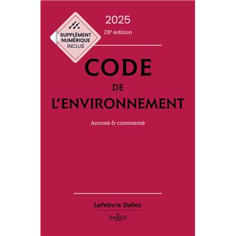 Code de l'environnement 2025, annoté & commenté 28 Ed. - relié - Chantal Cans, Jessica Makowiak ...