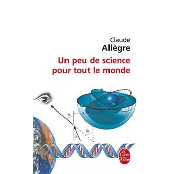Un peu de science pour tout le monde - Poche - Claude Allègre - Achat ...